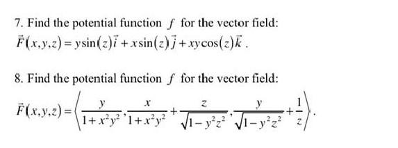 Solved 7. Find the potential functionſ for the vector field: | Chegg.com