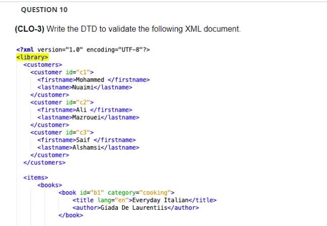 Solved QUESTION 10 (CLO-3) Write the DTD to validate the | Chegg.com