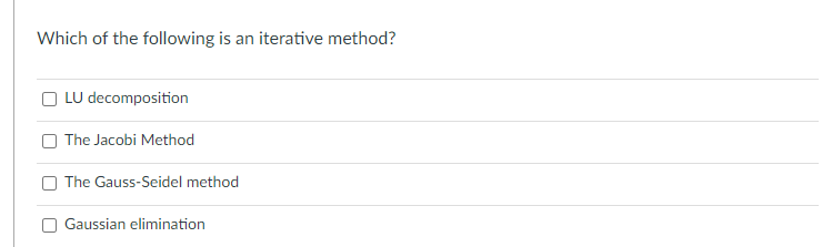 Solved Which Of The Following Is An Iterative Method Lu