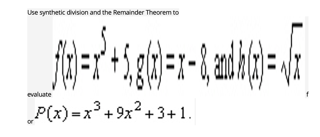 Use synthetic division and the Remainder Theorem to | Chegg.com