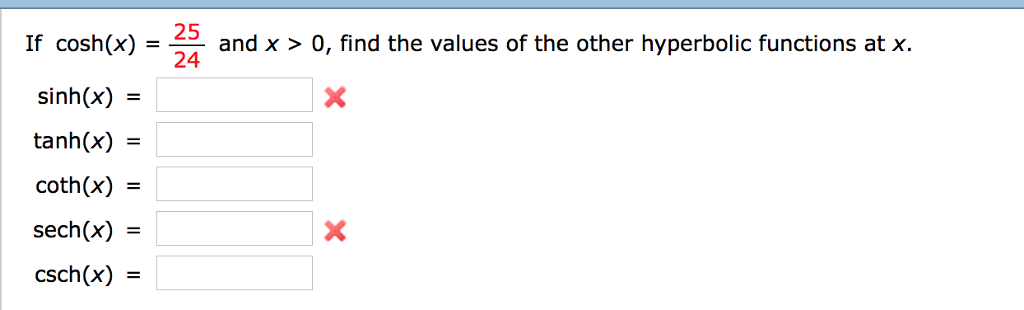Solved 25 If cosh(x)-24 and x > 0, find the values of the | Chegg.com