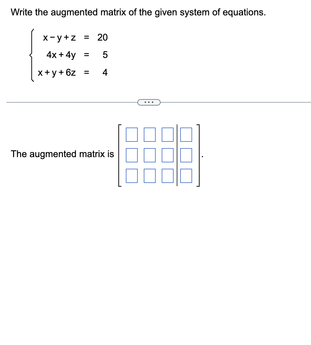 Solved Write the augmented matrix of the given system of | Chegg.com