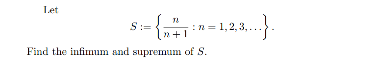 Solved Let S := n n + 1 : n = 1, 2, 3, . . . . Find the | Chegg.com
