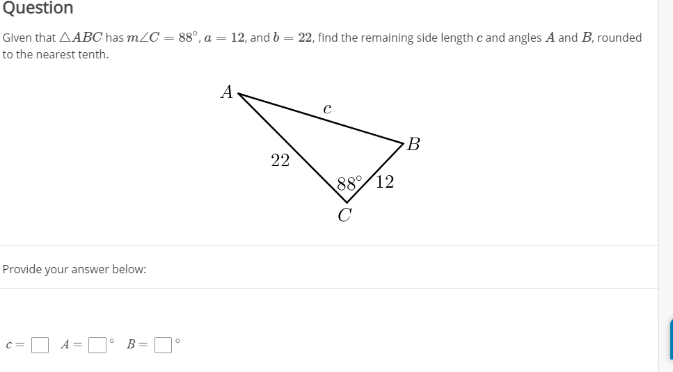 Solved Question Given that AABC has mZC = 88°, a = 12, and b | Chegg.com