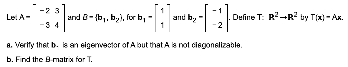 Solved Let A=[−2−334] and B={b1,b2}, for b1=[11] and | Chegg.com