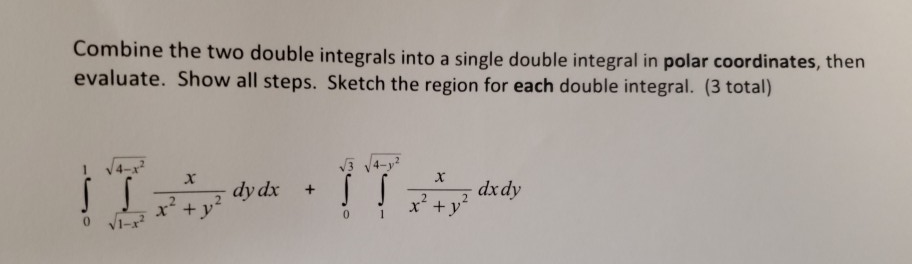 Solved Combine the two double integrals into a single double | Chegg.com