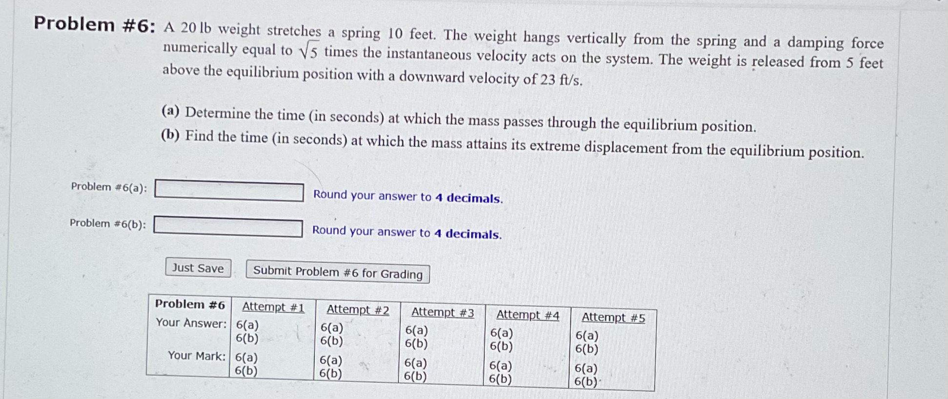 Solved Problem \#6: A 20 ﻿lb weight stretches a spring 10 | Chegg.com