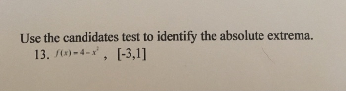 Solved Use the candidates test to identify the absolute | Chegg.com
