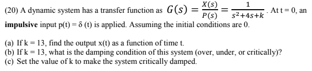 Solved (20) A dynamic system has a transfer function as | Chegg.com