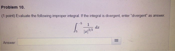Solved Problem 10 1 Point Evaluate The Following Improper Chegg