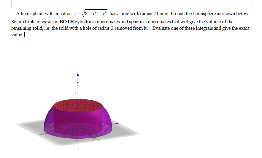 Solved A hemisphere with equation z = V8-X? – y? has a hole | Chegg.com