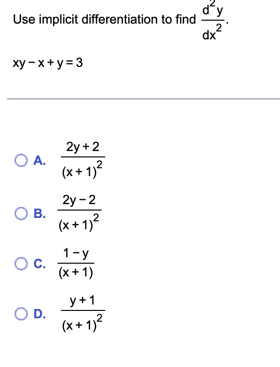 Solved Use implicit differentiation to find dx2d2y. xy−x+y=3 | Chegg.com