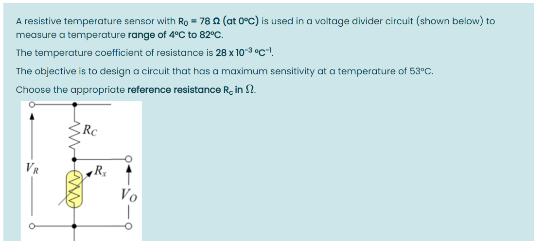 Solved A resistive temperature sensor with Ro = 78 2 (at | Chegg.com