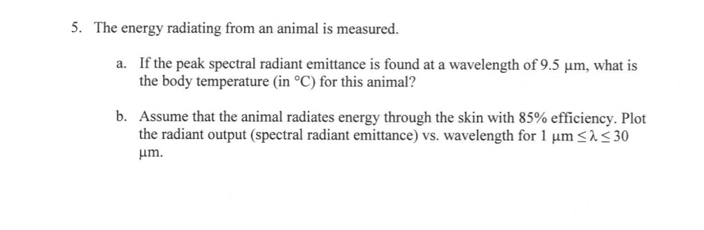 Solved 5. The energy radiating from an animal is measured. | Chegg.com