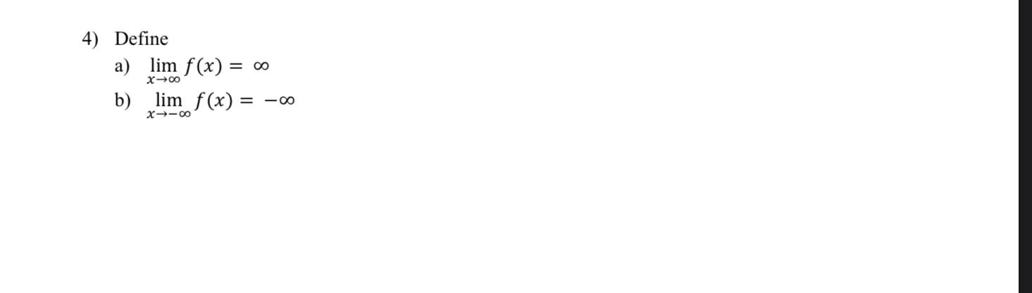 Solved 00 4) Define a) lim f(x) = 0 b) lim f(x) = X00 X-00 | Chegg.com