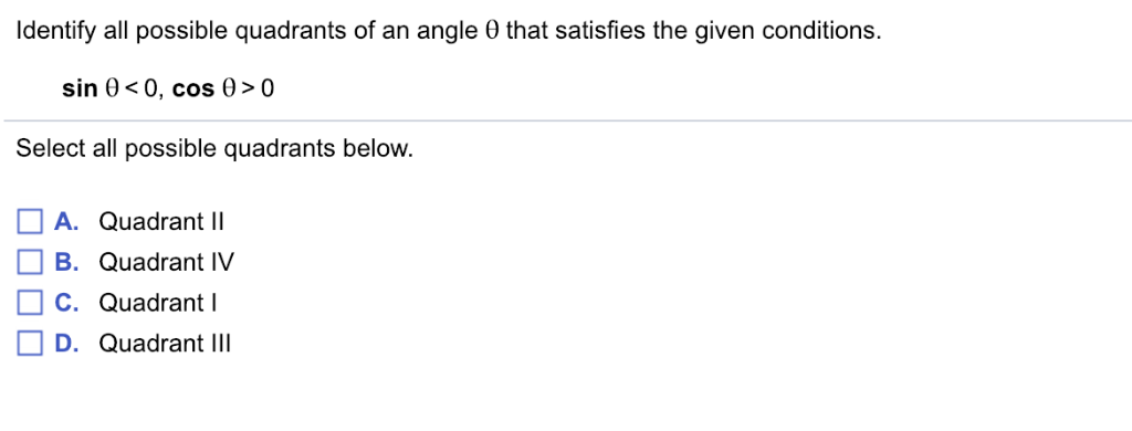Solved Identify all possible quadrants of an angle 0 that | Chegg.com