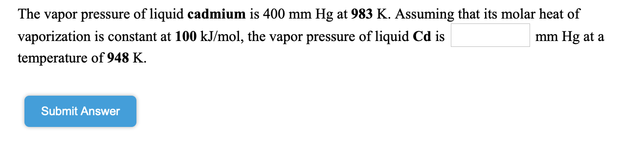 Solved The vapor pressure of liquid cadmium is 400 mm Hg at | Chegg.com