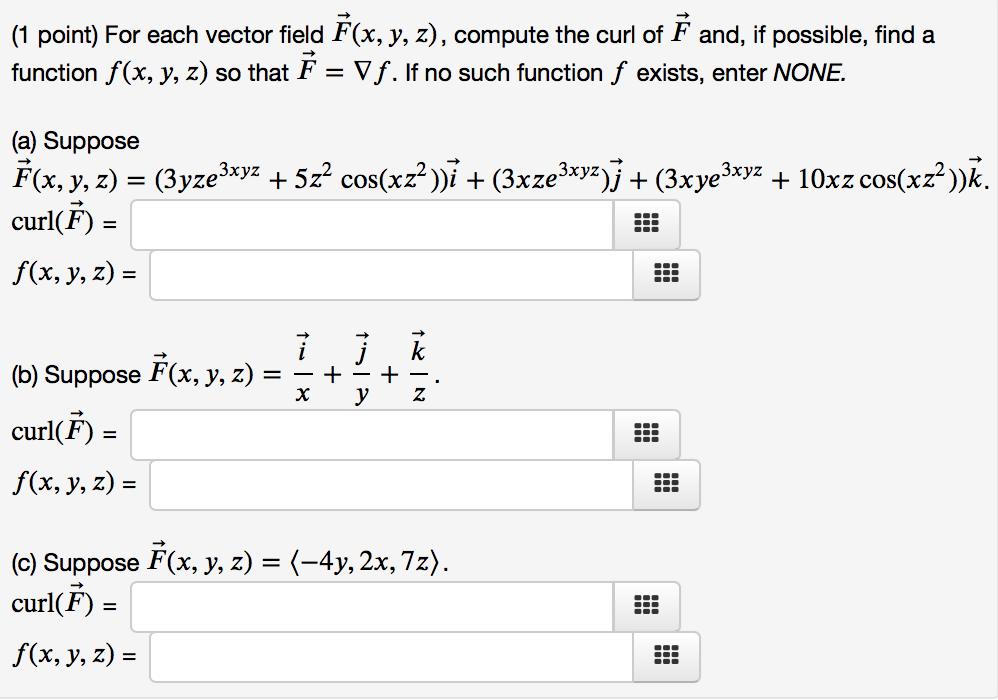 Solved (1 point) For each vector field F(x, y, z), compute | Chegg.com