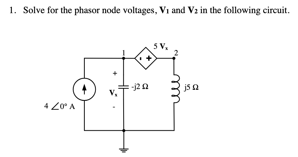 Solved 1. Solve for the phasor node voltages, V1 and V2 in | Chegg.com
