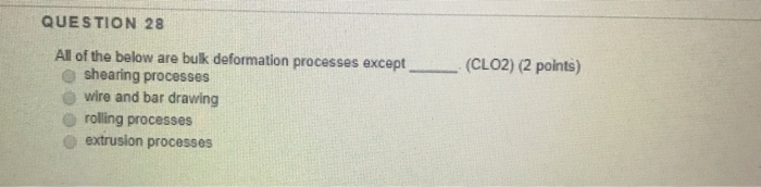 Solved QUESTION 28 All of the below are bulk deformation | Chegg.com