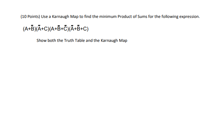 Solved (10 Points) Use a Karnaugh Map to find the minimum | Chegg.com