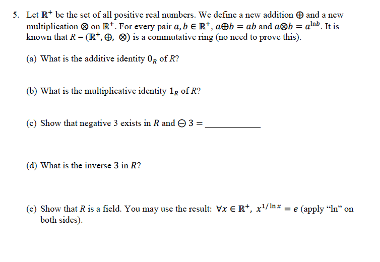 Solved 5. Let R+ be the set of all positive real numbers. We | Chegg.com