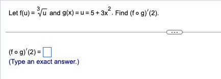 Solved Let f(u)=u3 ﻿and g(x)=u=5+3x2. ﻿Find | Chegg.com
