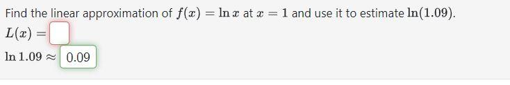 Solved Find The Linear Approximation Of F(x)=lnx At X=1 And 