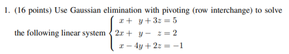 Solved 1. (16 points) Use Gaussian elimination with pivoting | Chegg.com