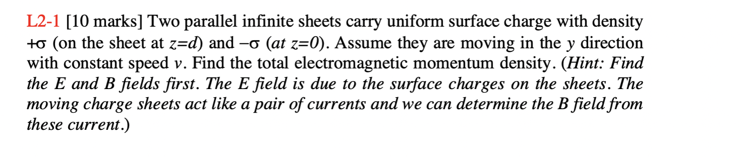 Solved L2-1 [10 marks] Two parallel infinite sheets carry | Chegg.com