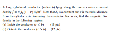 Solved A long cylindrical conductor (radius b) lying along | Chegg.com