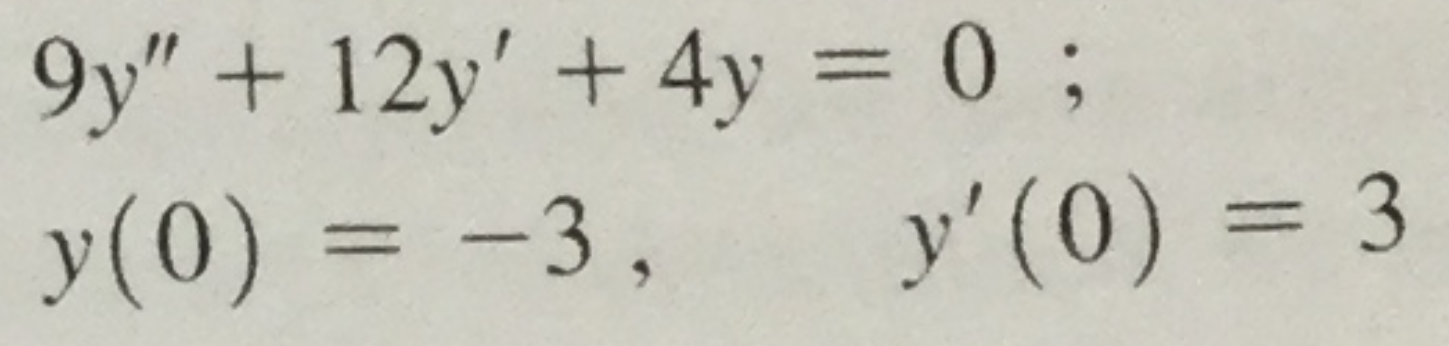 Solved 9y′′+12y′+4y=0;y(0)=−3,y′(0)=3 | Chegg.com