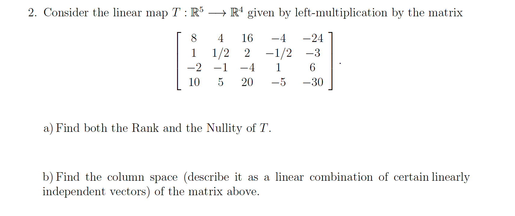 Solved 2. Consider the linear map T:R5 + R4 given by | Chegg.com