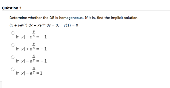 Solved Question 3 Determine whether the DE is homogeneous. | Chegg.com