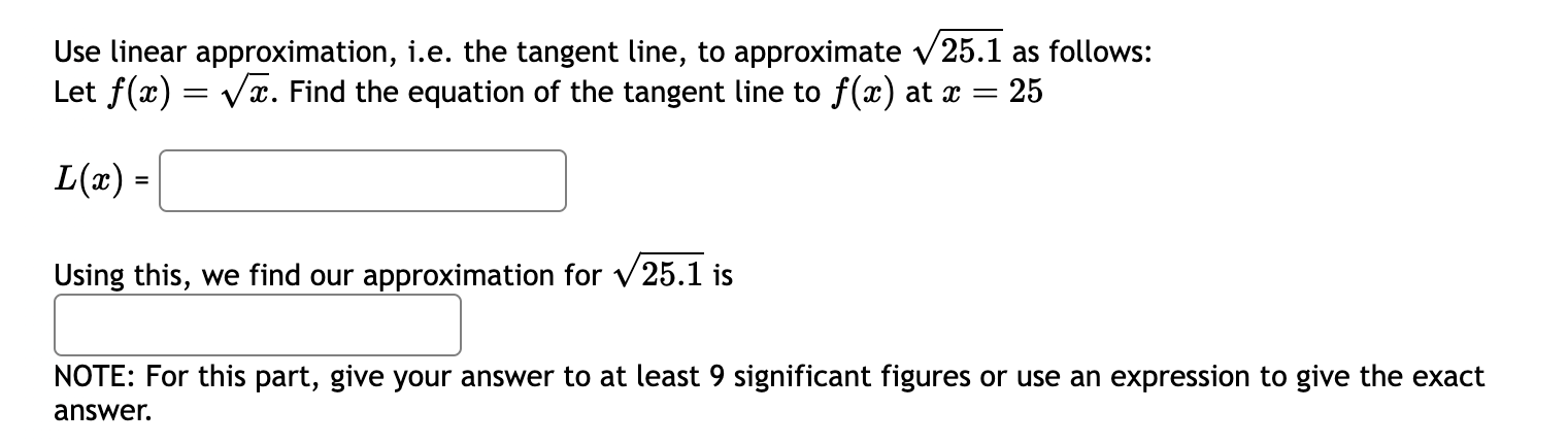 Solved Use linear approximation, i.e. the tangent line, to | Chegg.com