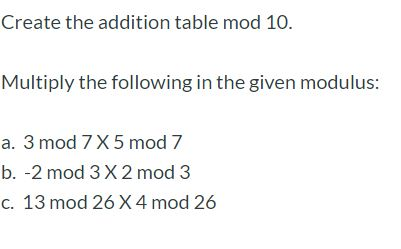Solved Create the addition table mod 10. Multiply the | Chegg.com