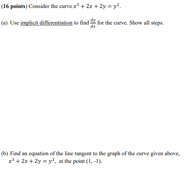 Solved (16 points) Consider the curve x3 + 2x + 2y = y2. (a) | Chegg.com