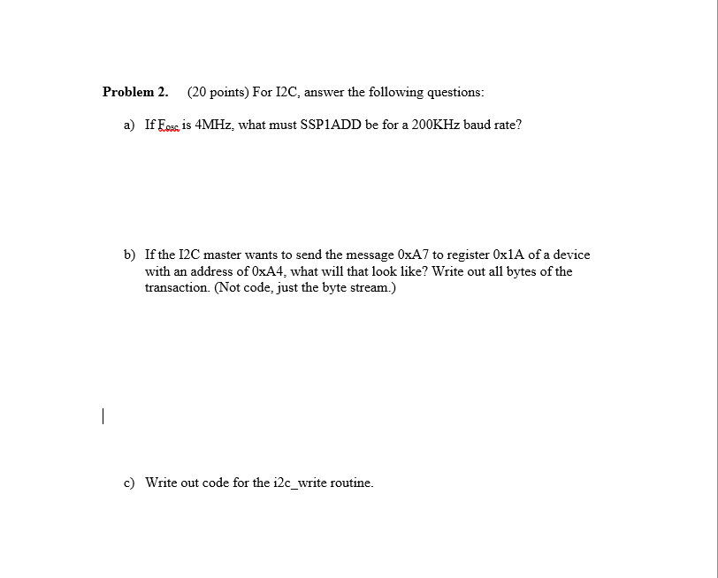 Solved Problem 2. (20 ﻿points) ﻿For I2C, ﻿answer the | Chegg.com