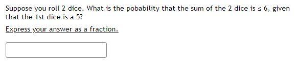 Solved Suppose you roll 2 dice. What is the pobability that | Chegg.com