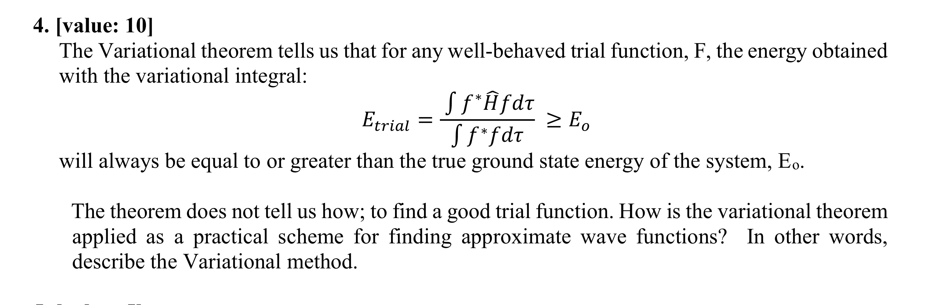 Solved [value 10] The Variational Theorem Tells Us That For