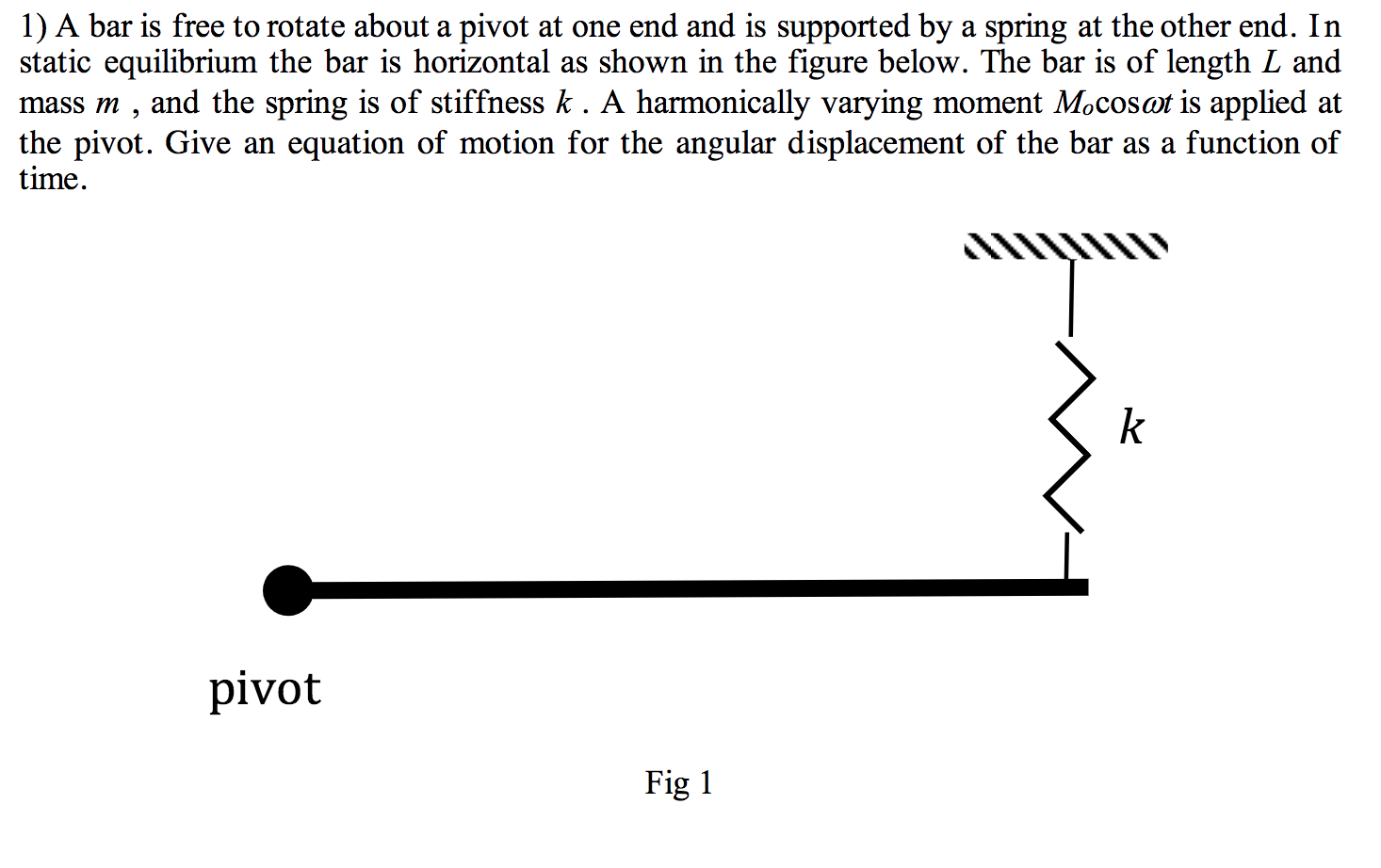 Solved 1) A bar is free to rotate about a pivot at one end | Chegg.com