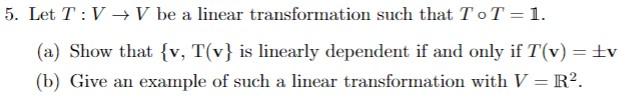 Solved 5 Let T V→v Be A Linear Transformation Such That
