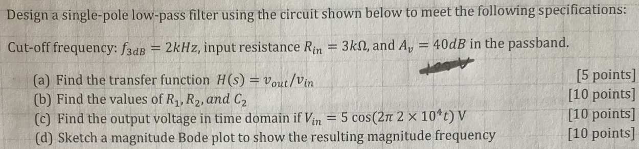 Solved Design A Single Pole Low Pass Filter Using The
