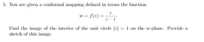 Solved 5. You are given a conformal mapping defined in terms | Chegg.com