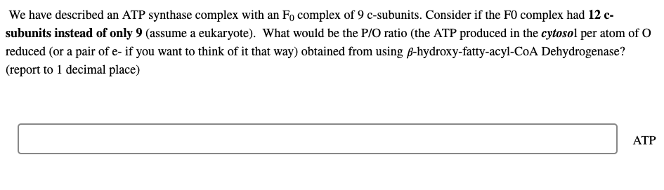 Solved We have described an ATP synthase complex with an Fo | Chegg.com