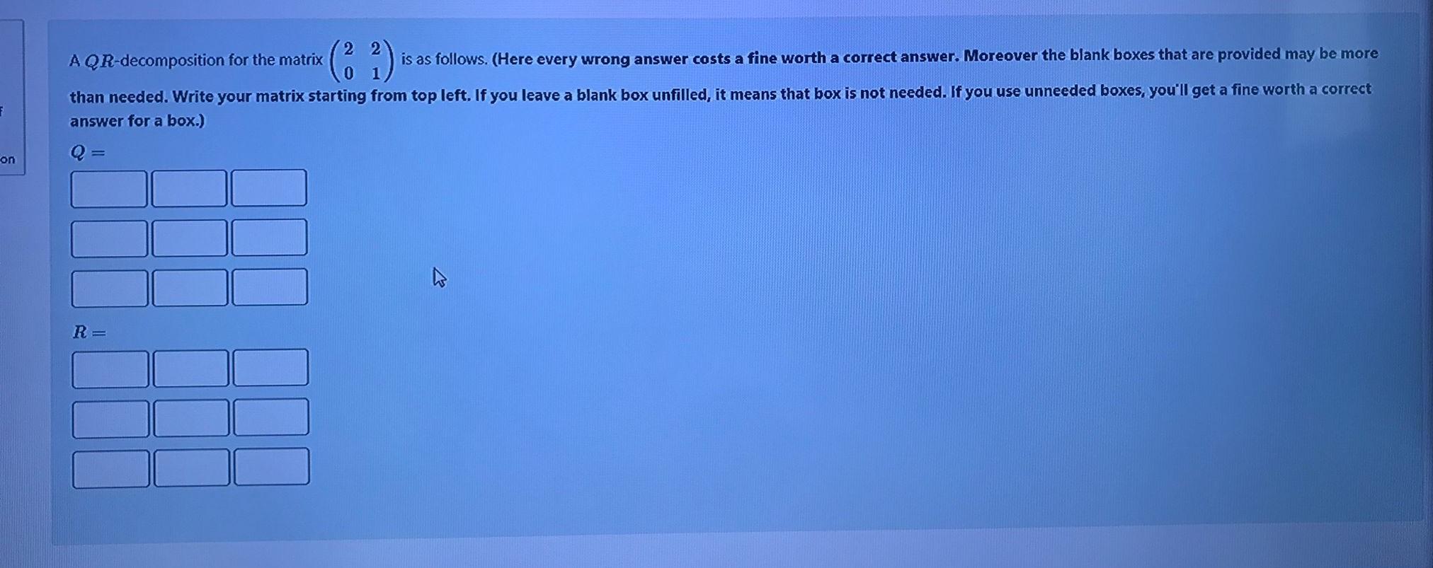 Solved AQR-decomposition for the matrix is as follows. (Here | Chegg.com