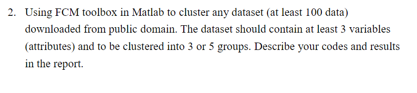 Solved 2 Using Fcm Toolbox In Matlab To Cluster Any Dataset 0701