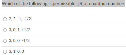Solved Which of the following is permissible set of quantum | Chegg.com