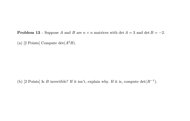 Solved Problem 13 : Suppose A and B are nxn matrices with | Chegg.com