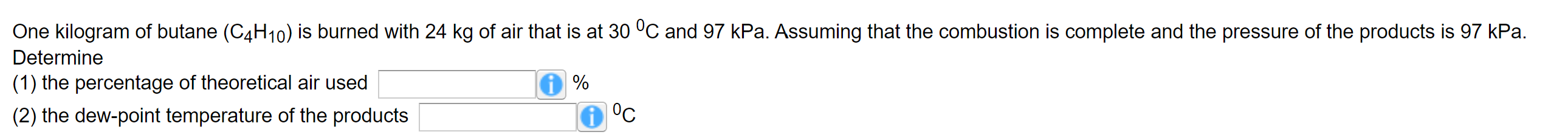 Solved One kilogram of butane (C4H₁0) is burned with 24 kg | Chegg.com